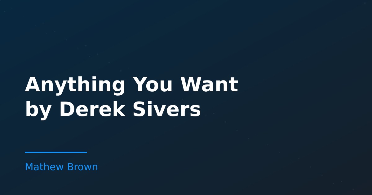 Anything You Want by Derek Sivers