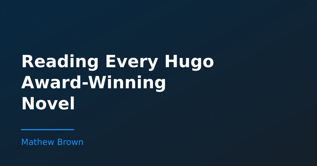 Reading Every Hugo Award-Winning Novel